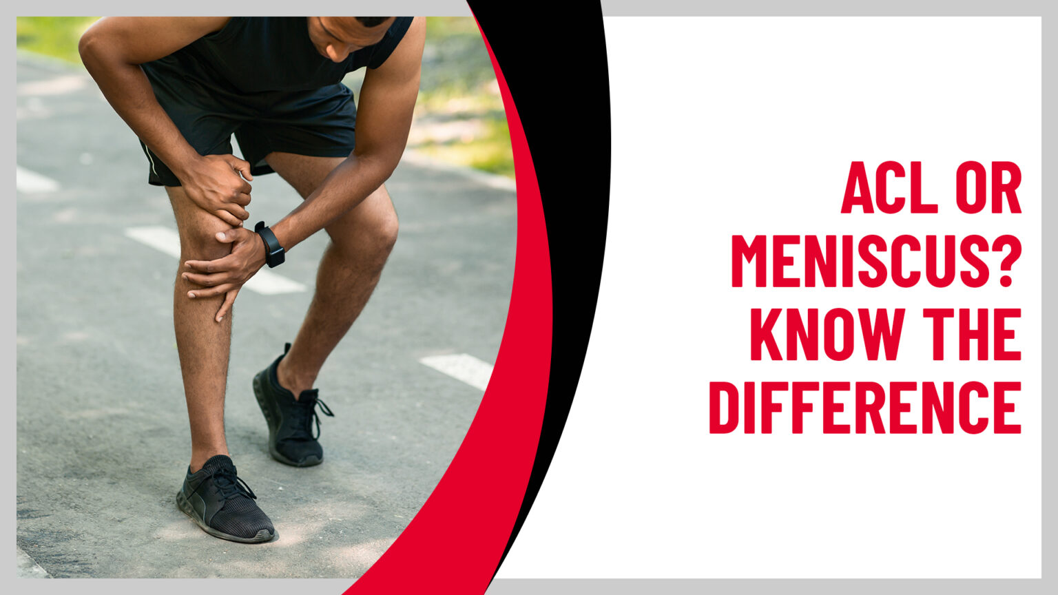 Knee Injuries Explained: ACL and Meniscus Tears